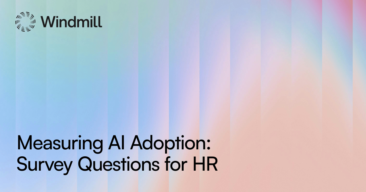 Measuring AI Adoption: Survey Questions for HR | Windmill