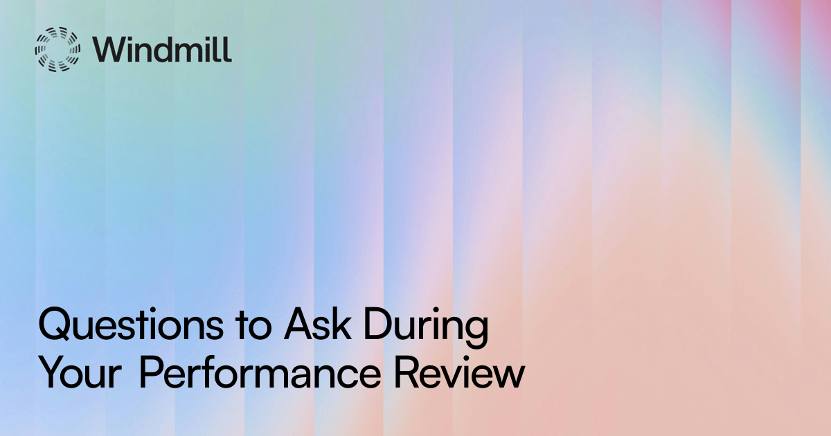 Questions to Ask During Your Performance Review | Windmill
