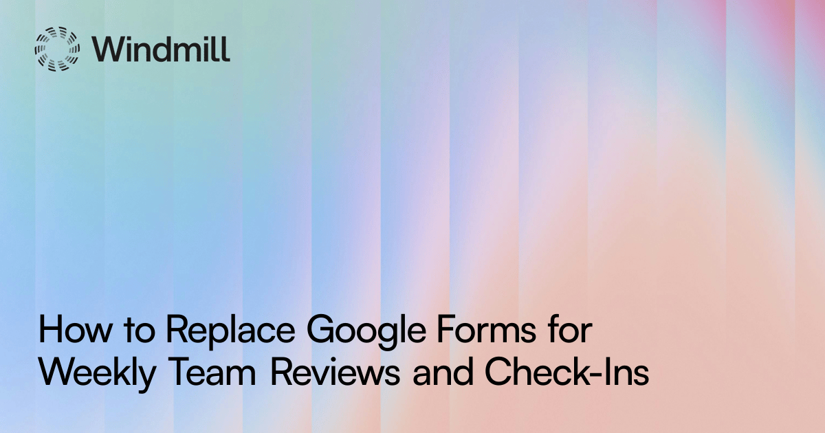 How to Replace Google Forms for Weekly Team Reviews and Check-Ins ...