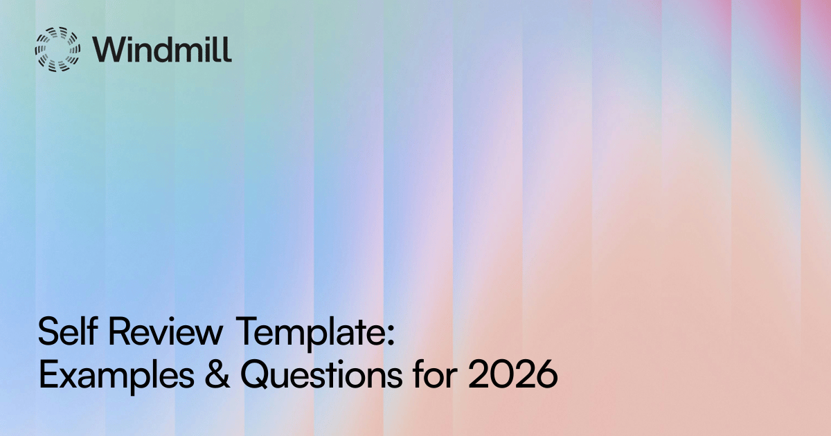 Self Review Template: Examples & Questions for 2026 | Windmill