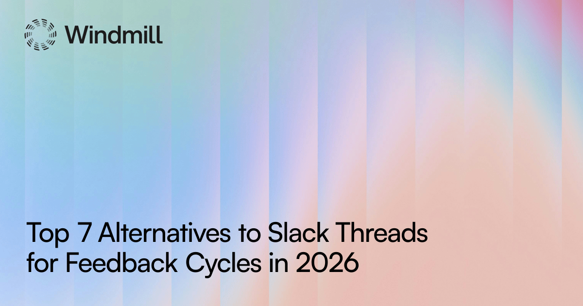 Top 7 Alternatives to Slack Threads for Feedback Cycles in 2026 | Windmill